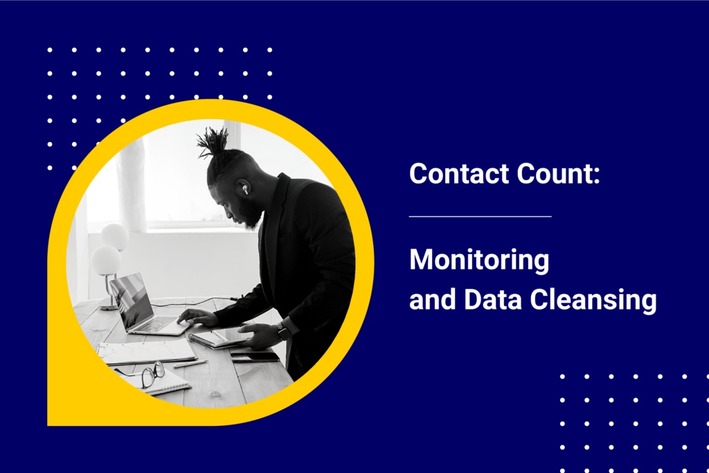 Contact Count: Monitoring and Data Cleansing | DESelect