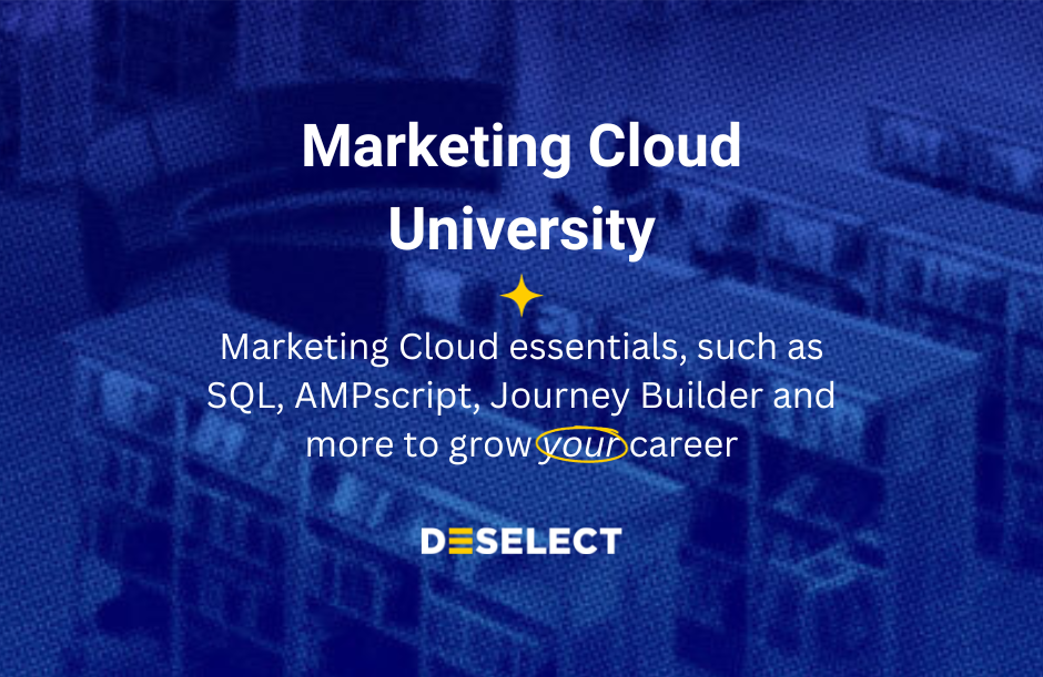 DESelect - Marketing Cloud University