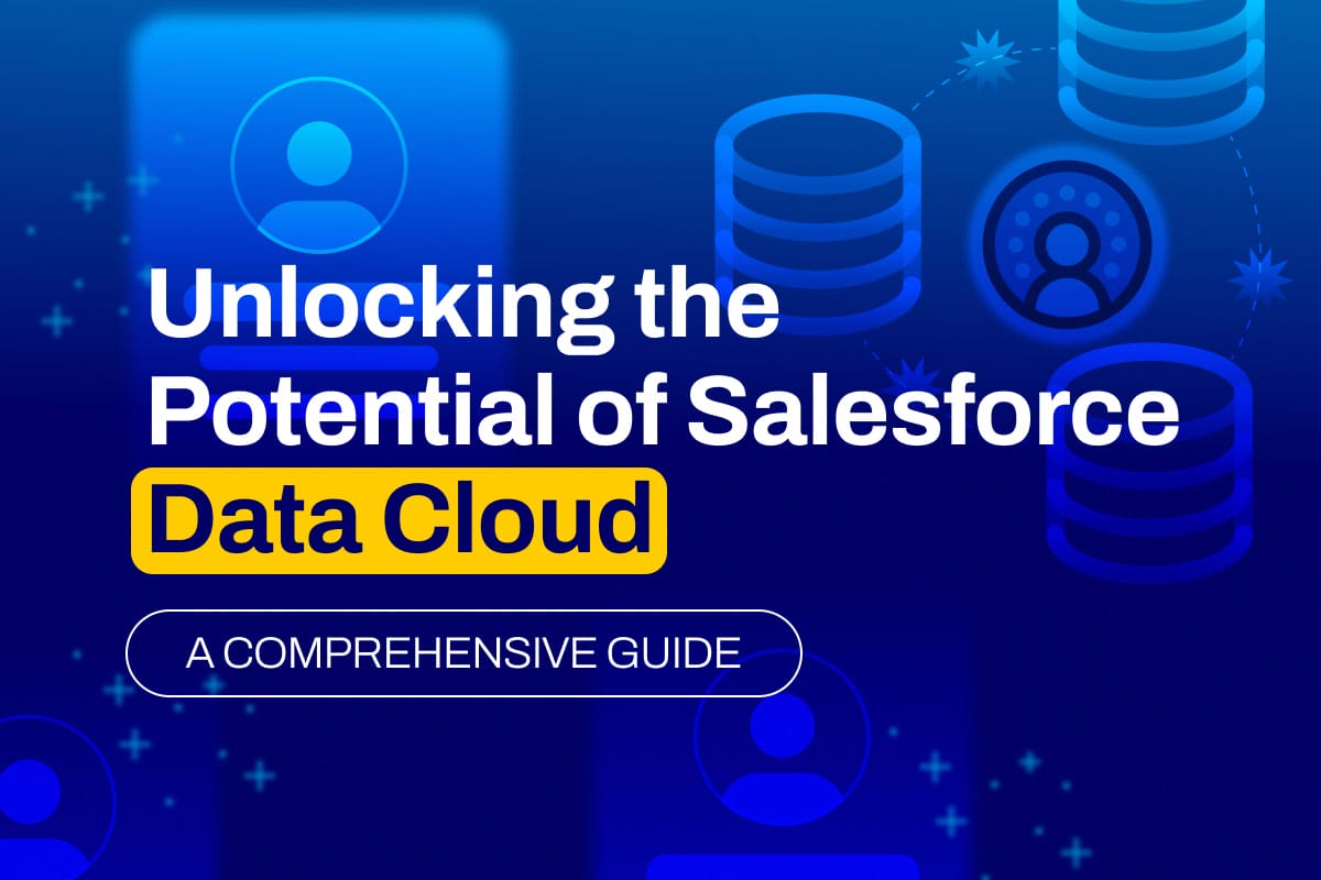 Salesforce Data Cloud: A Comprehensive Guide